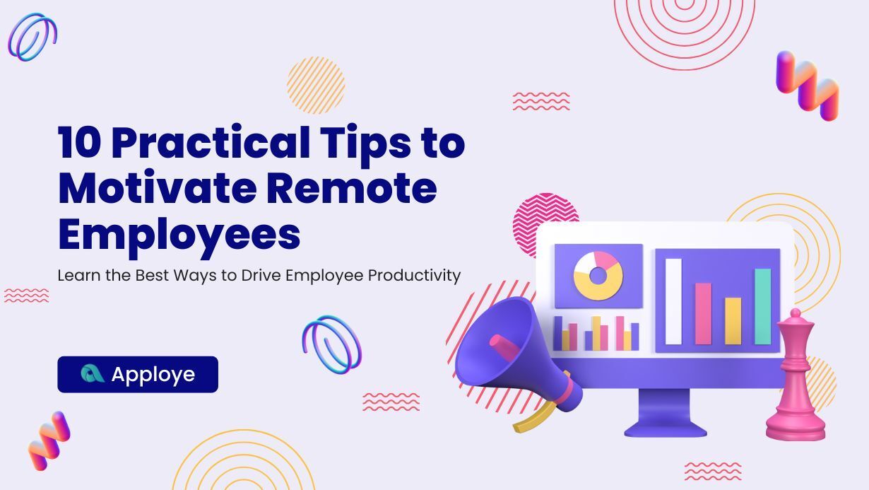 10 Practical Tips to Motivate Remote Employees