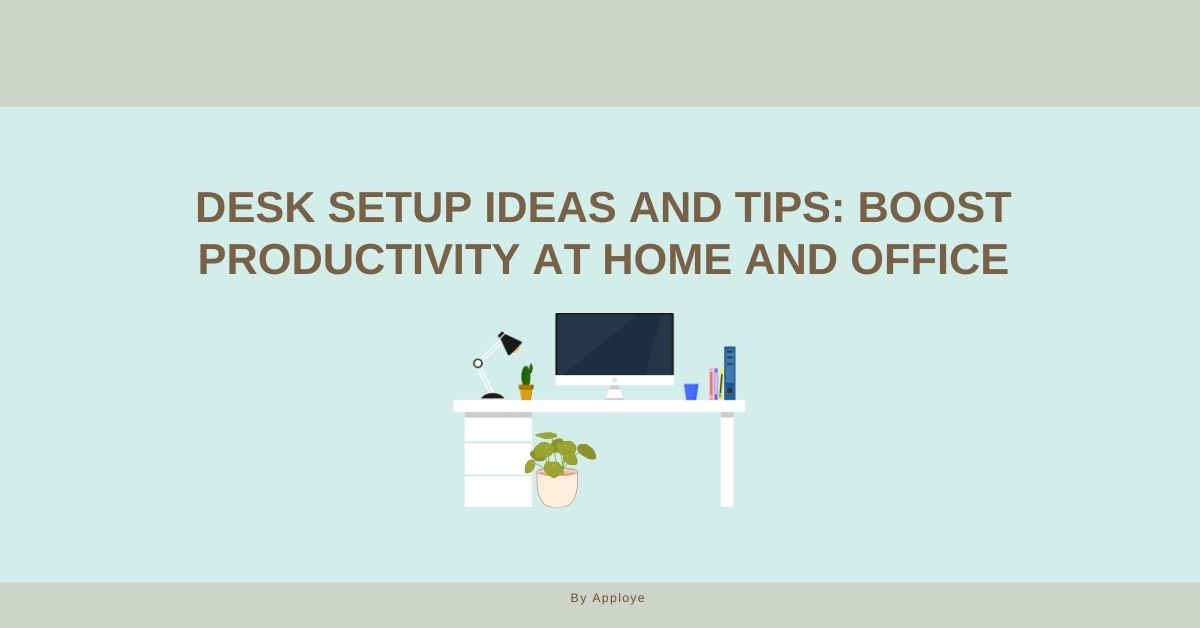 Desk Setup Ideas and Tips: Boost Productivity at Home and Office